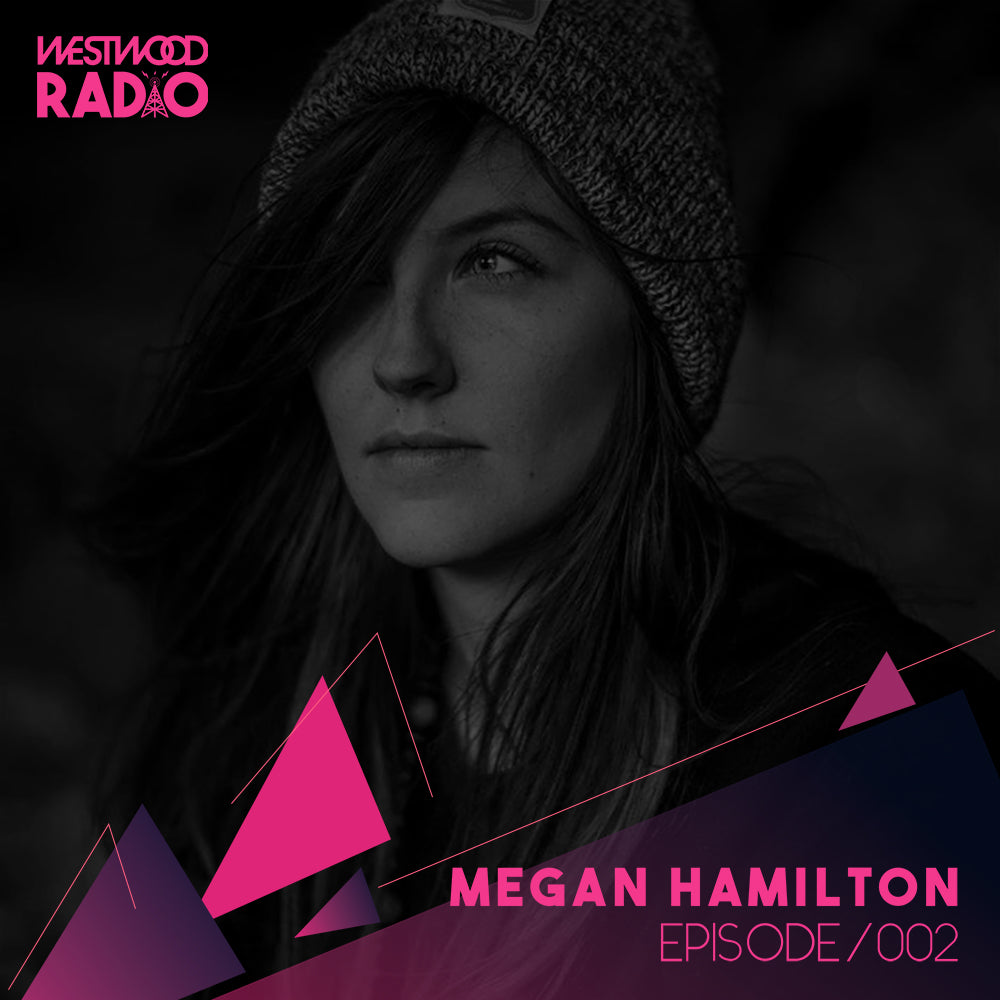 Westwood Radio 002 - Megan Hamilton – Westwood Recordings Inc
